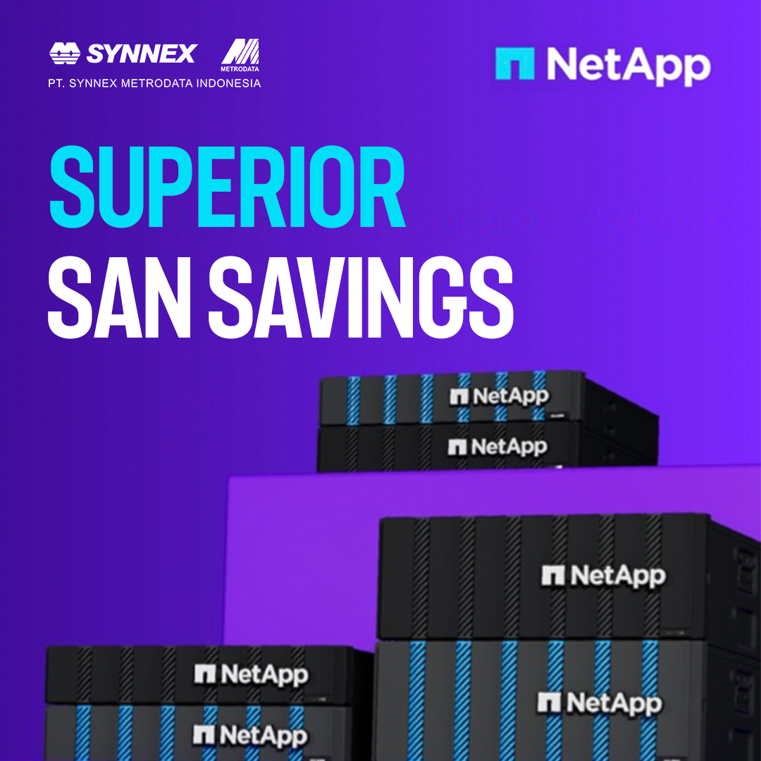 NetApp Superior San Savings - Synnex Metrodata Indonesia
